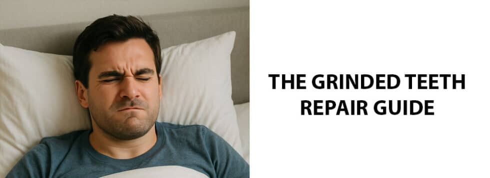 The Grinded Teeth Repair Guide: How To Fix Them?